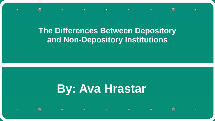 The Differences Between Depository and Non-Depository Instit by Ava ...