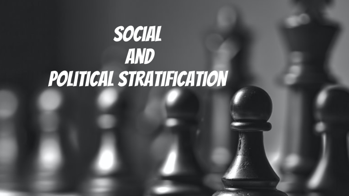 Social and Political Stratification by Maridol Joyce Bactol on Prezi