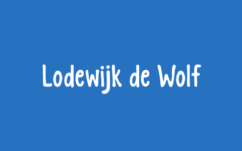 Lodewijk de wolf by Nikki W on Prezi
