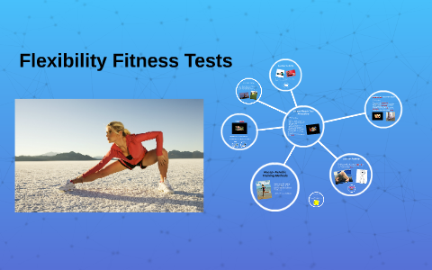 Flexibility Fitness Tests by on Prezi
