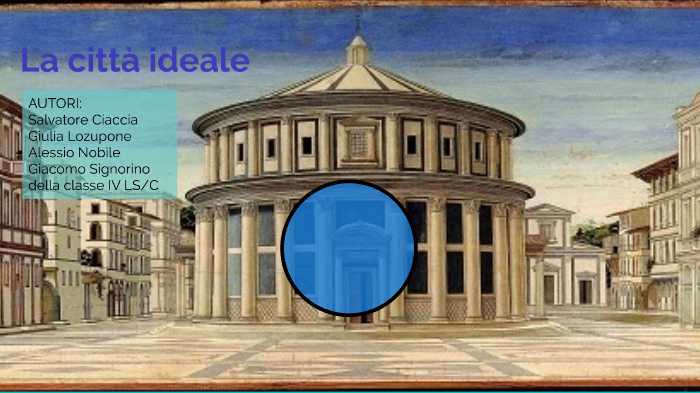 LA CITTA' IDEALE by giulia prezi on Prezi