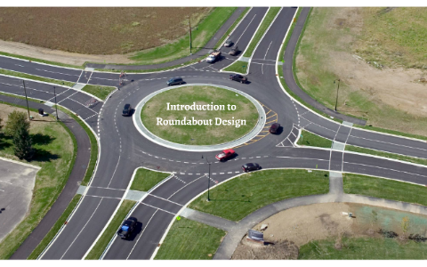 Introduction to Roundabout Design by Sean Samsel on Prezi