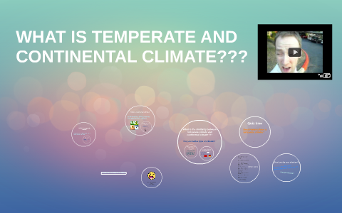 Continental and Temperate Climates by June Kang on Prezi