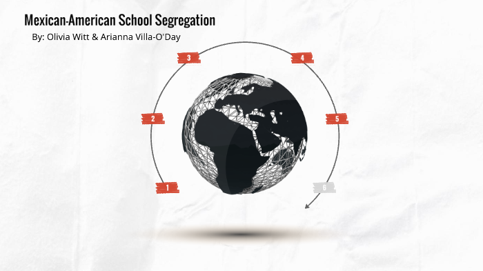 Mexican-American School Segregation Presentation by Olivia Witt on Prezi