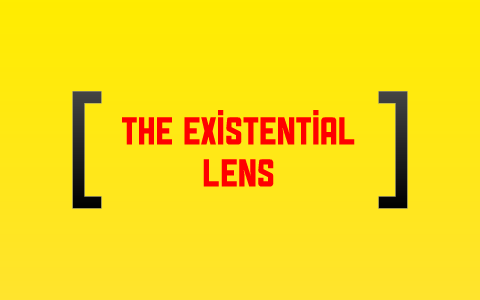 Existential Lens by Ben Kaiser on Prezi