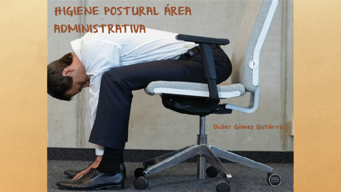 Higiene postural en área Administrativa by DIDIER GOMEZ on Prezi
