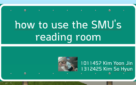 how to use the SMU's reading room by 윤진 김 on Prezi