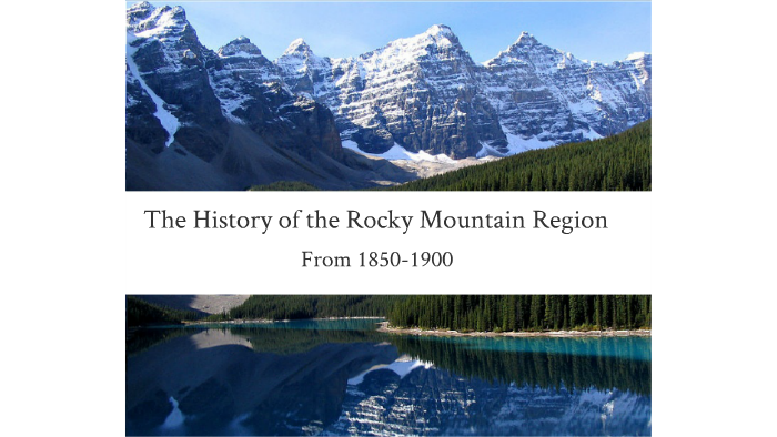 The History of the Rocky Mountains by peter reston on Prezi