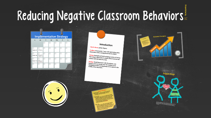 Reducing Negative Classroom Behaviors by Stephanie Hoeing on Prezi