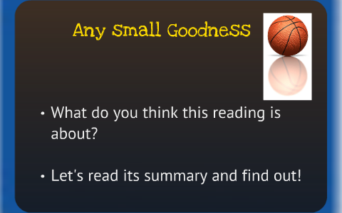 Reading #3. Any Small Goodness by Silvia Montenegro on Prezi