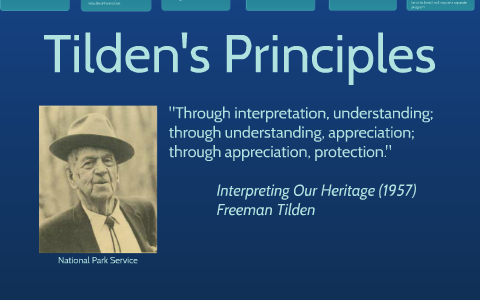Tilden's Principles of Interpretation by Lisa Hupp on Prezi