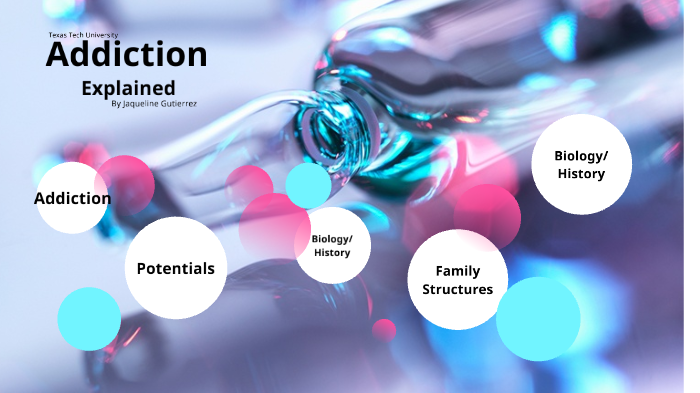 Addiction Explained by Jackiee Flores on Prezi