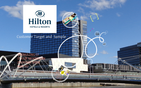 " Customer Target and Sample" - Hilton Hotel by Sean Li on Prezi