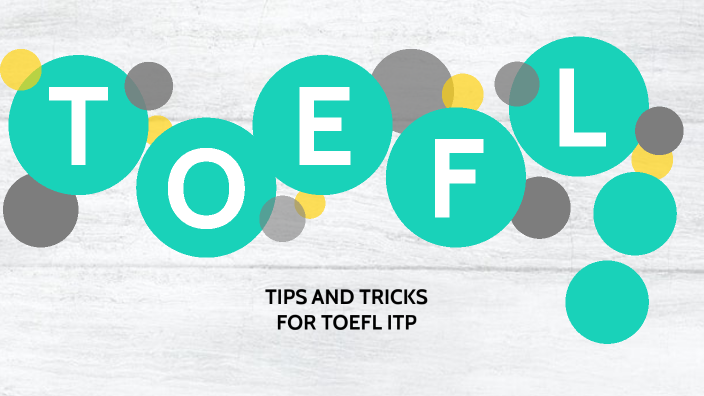 TIPS AND TRICKS FOR TOEFL ITP By Manoela Sade tips-and-tricks-for-toefl-itp-by-manoela-sade