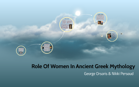 Role Of Women In Ancient Greek Mythology by George Orsaris on Prezi