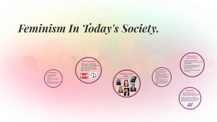 Feminism In Today's Society. by Grace Ray on Prezi