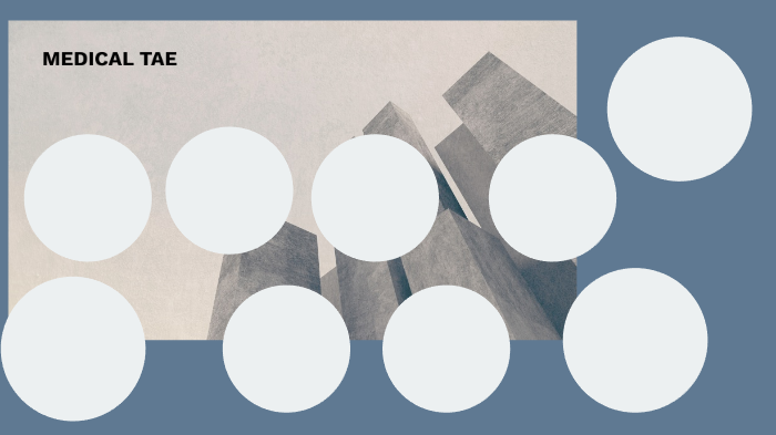 MEDICAL TAE by carlos guillen on Prezi