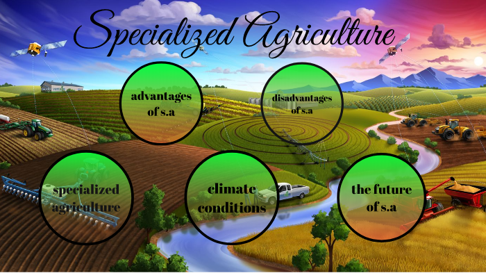 specialized agriculture by sarah jones on Prezi