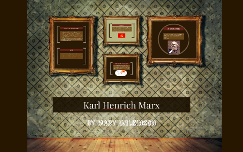 Karl Henrich Marx by Mary Wilkinson on Prezi