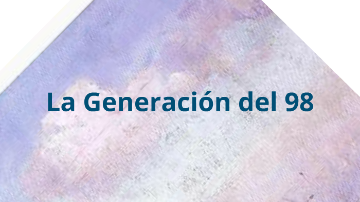 La Generación del 98 by Manuel López on Prezi