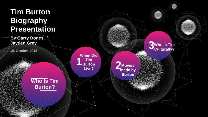 Tim Burton Biography by Garry Bones on Prezi