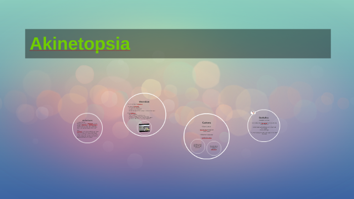 Akinetopsia by asher armstrong on Prezi