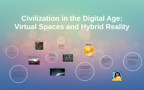 Civilization in the Digital Age: Virtual Spaces and Hybrid R by Greg ...