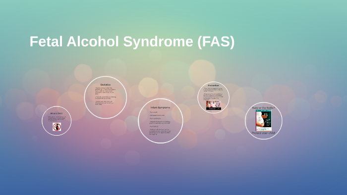 Fetal Alcohol Syndrome (FAS) by on Prezi