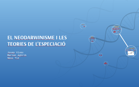 NEODARWINISME I ESPECIACIÓ by neus tio on Prezi