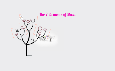 The 7 Elements of Music by erin taylor on Prezi