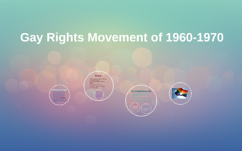 Gay Rights Movement of 1960-1970 by Emily Provan on Prezi