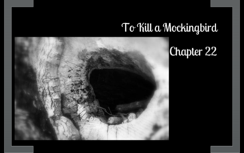 To Kill a Mockingbird Chapter 22 Presentation by Courtney Meints on Prezi