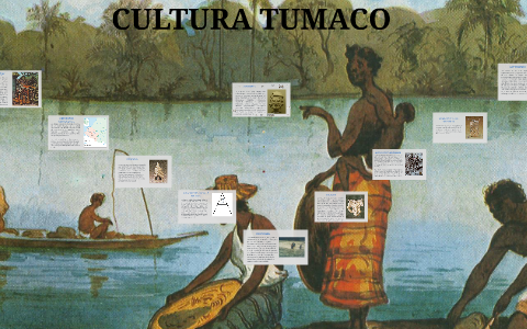 CULTURA TUMACO by leonardo vergara on Prezi