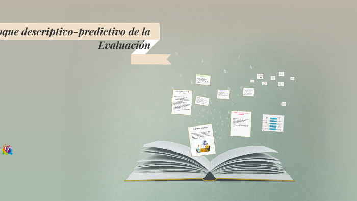 Enfoque descriptivo-predictivo de la Evaluación by Maikin González on Prezi