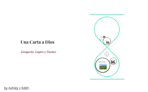 una carta a dios by Anthony Coe on Prezi