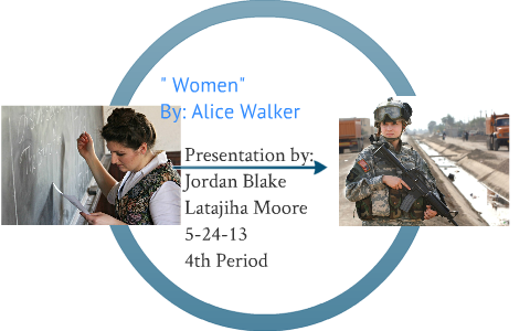 "Women" By: Alice Walker by Jordan Blake on Prezi