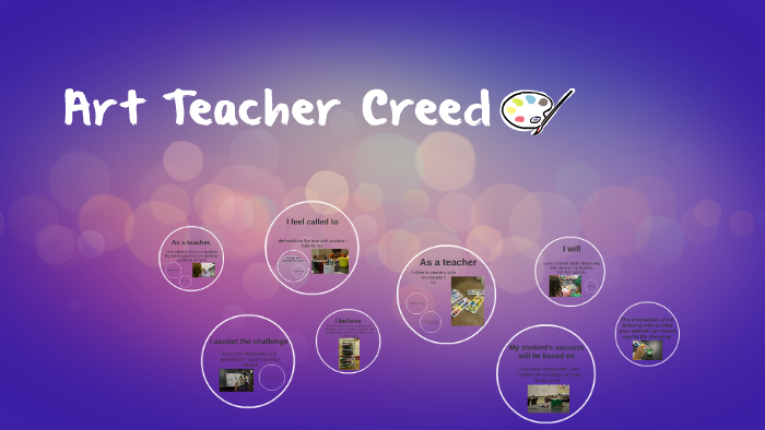 Art Teacher Creed by Whitney Long on Prezi