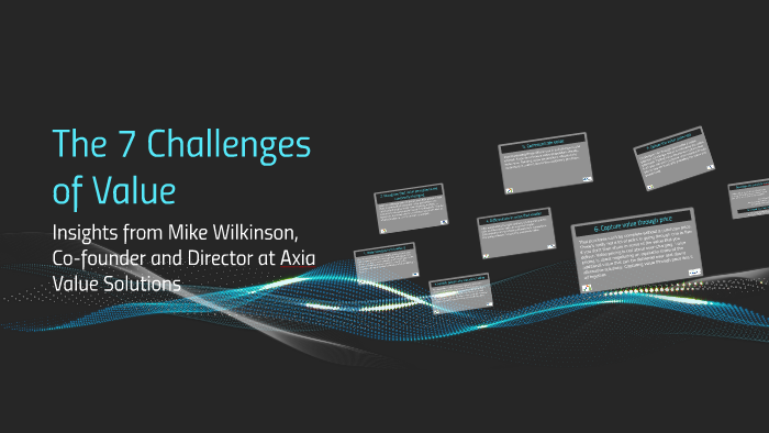 The 7 Challenges of Value by LeveragePoint Innovations on Prezi