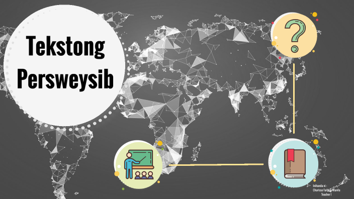 Tekstong Persweysib by Faith Manila on Prezi