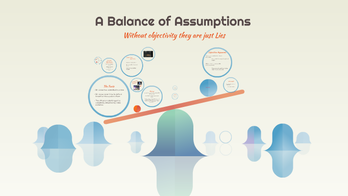 A Balance of Assumption by Jourdan Dukes on Prezi