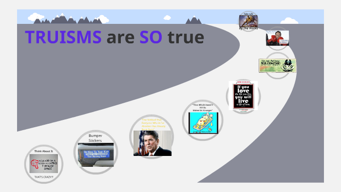 Truisms by Anthony Shellenberger on Prezi