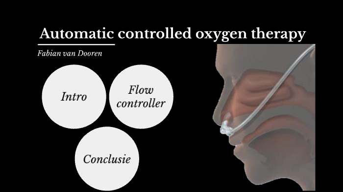 Automatic controlled oxygen therapy by Fabian van Dooren on Prezi