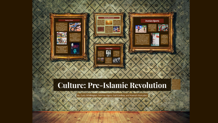 Culture: Pre-Islamic Revolution by Caity Whittington on Prezi