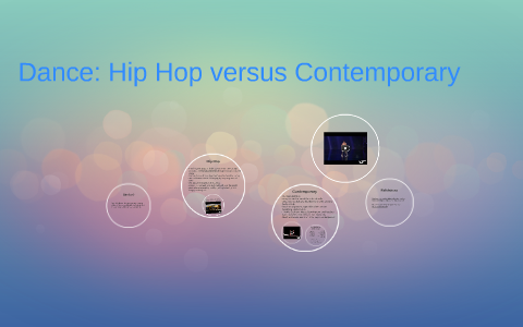 Dance: Contemporary versus Hip Hop by Marysia Garcia on Prezi