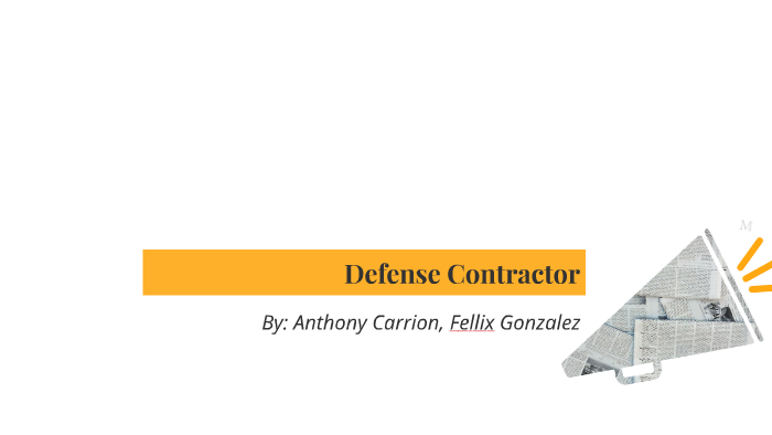 Defense Contractor by Anthony carrion on Prezi