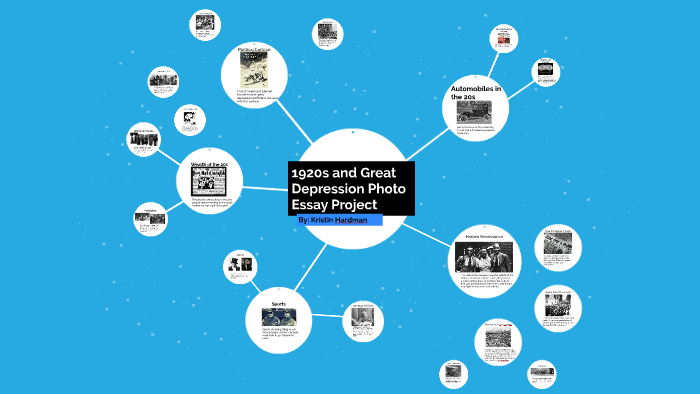 1920s and Great Depression Photo Essay PRoject by Kristin Hardman on Prezi
