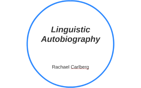 Linguistic Autobiography by Rachael Carlberg