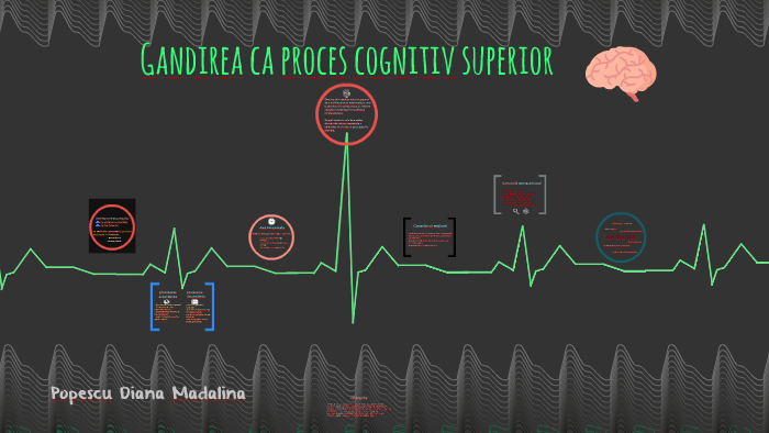 Gandirea ca proces cognitiv superior by Diana Popescu on Prezi