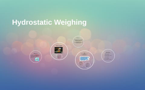 Hydrostatic Weighing by Amy Fairbairn on Prezi