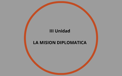 LA MISION DIPLOMATICA by on Prezi